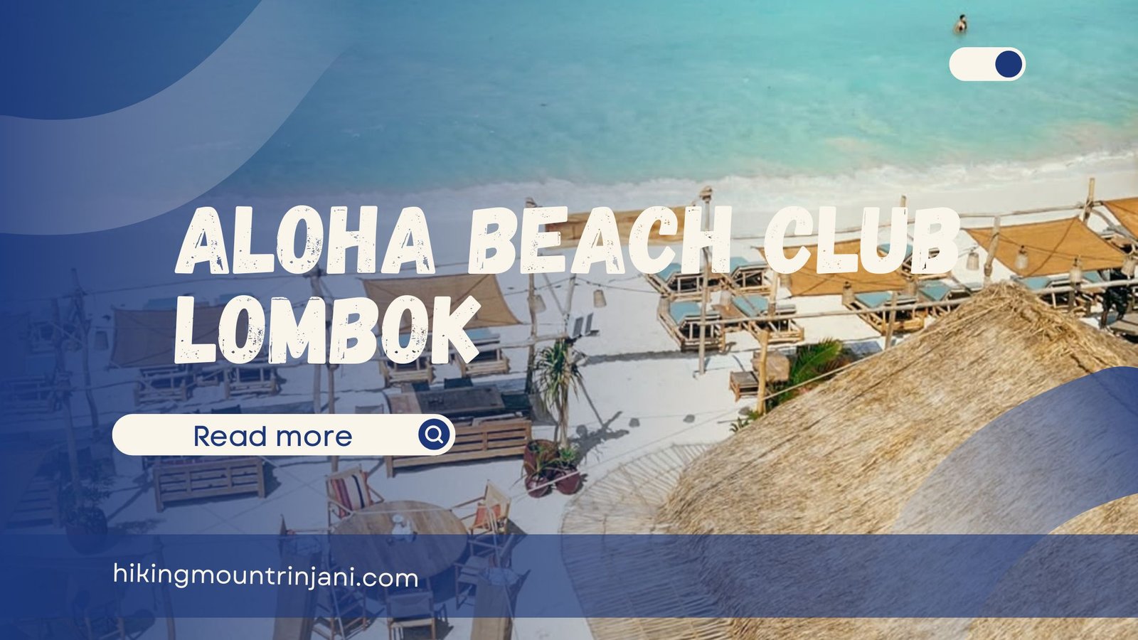 Aloha Beach Club Lombok! Your Slice of Paradise on Tanjung Aan - Hiking ...