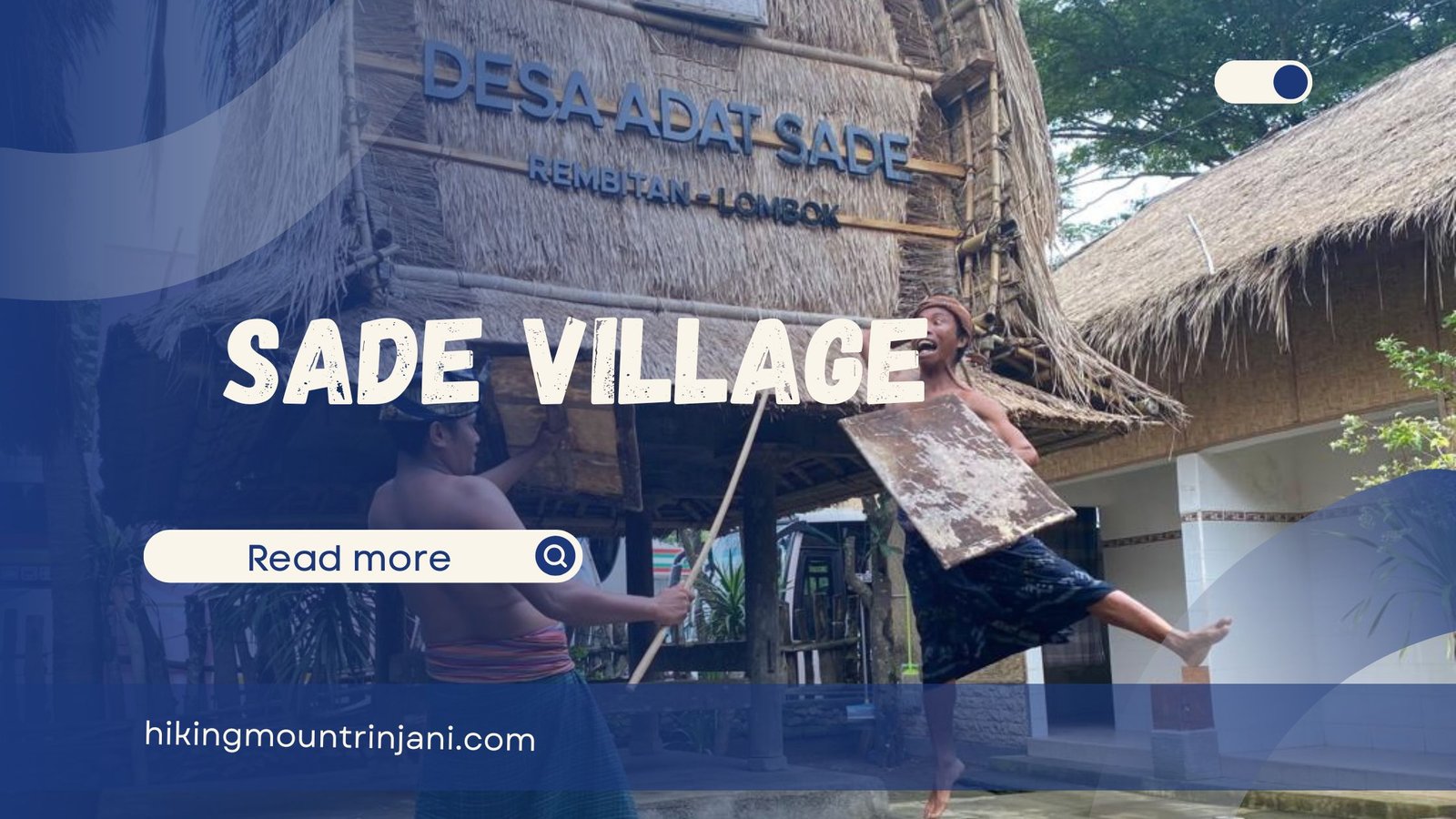 Discover the Authentic Sasak Culture at Sade Village, Lombok - Hiking ...