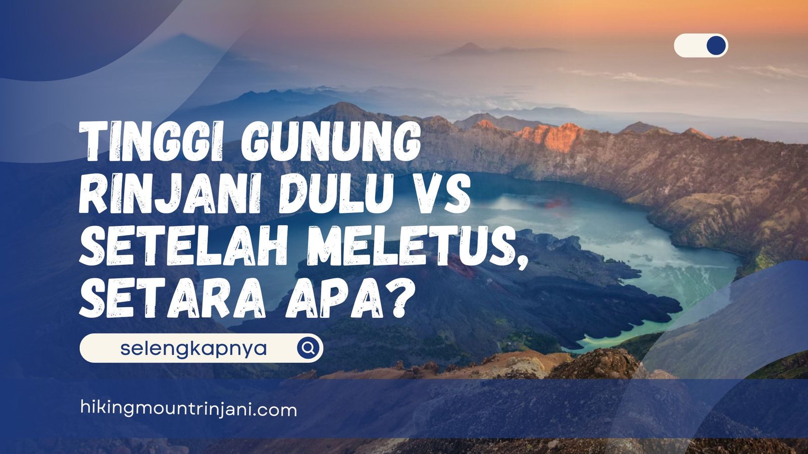 Tinggi Gunung Rinjani Dulu Vs Setelah Meletus, Setara Apa? - Hiking ...